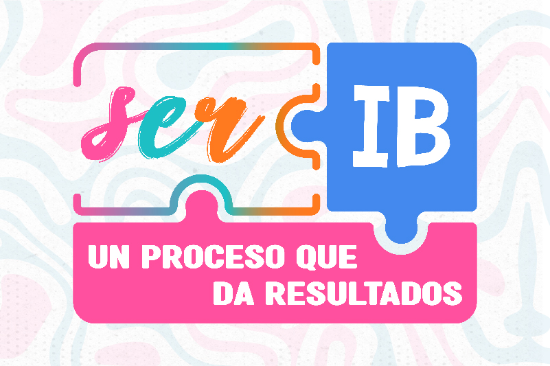 Ser IB, un proceso que da resultados. Ventajas de el Programa del ...